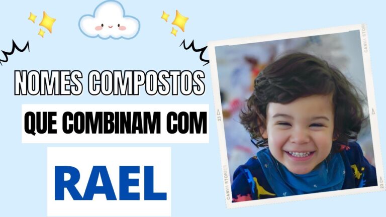 Nomes que combinam com Rael: Ideias para escolher o nome perfeito ...
