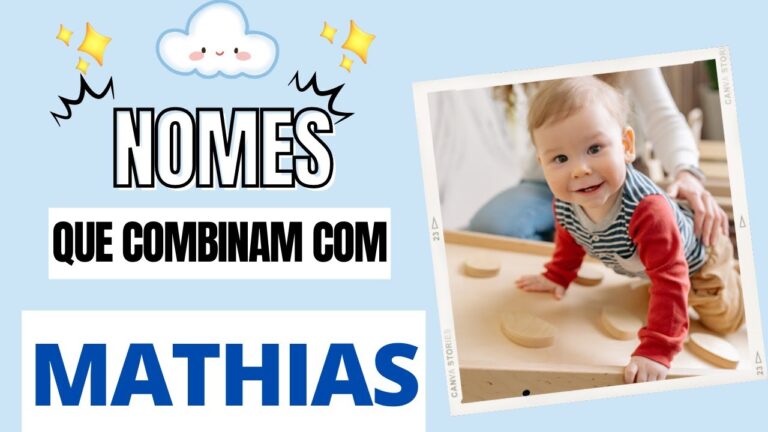 Nomes que combinam com Mathias: Escolha o melhor para o seu filho ...