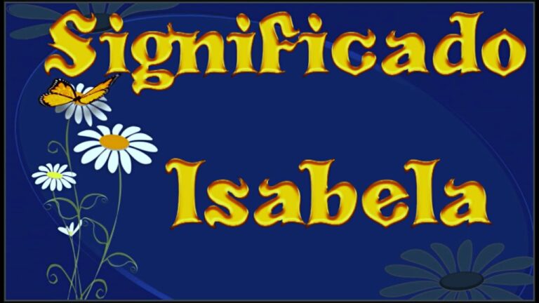 Descubra o Significado dos Nomes Isabella. | Actualizado diciembre 2025