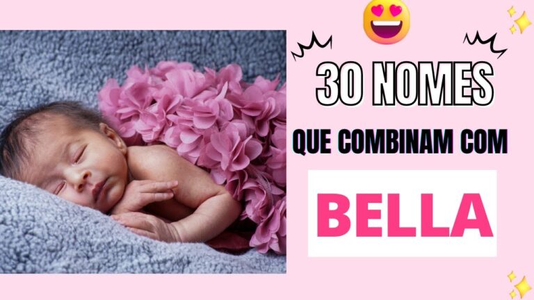 10 Nomes que Combinam com Bella para Meninas | Actualizado enero 2026